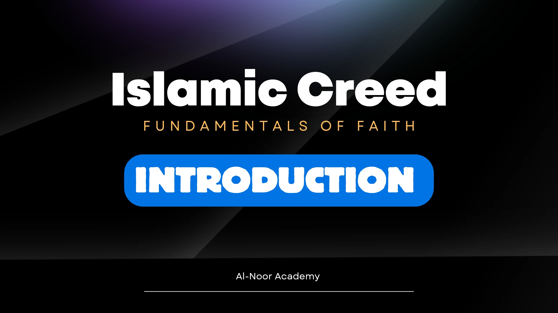 Islamic Creed: Introduction (Module 1 – Free Plan) – Al-Noor Academy